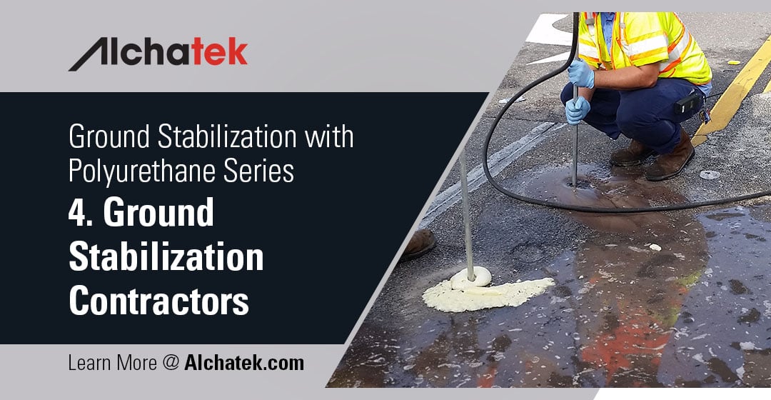 Ground Stabilization with Polyurethane Series - 4. Ground Stabilization Contractors